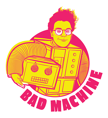 Bad Machine