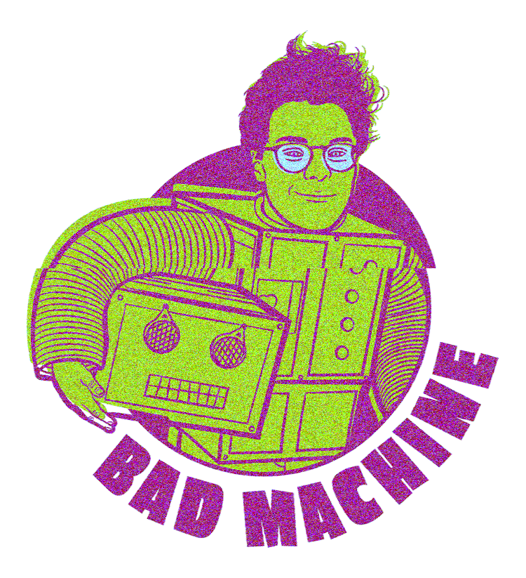 Bad Machine